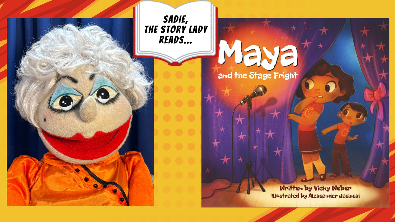 Overcoming Stage Fright with Maya and Sadie – Sadie, the Story Lady